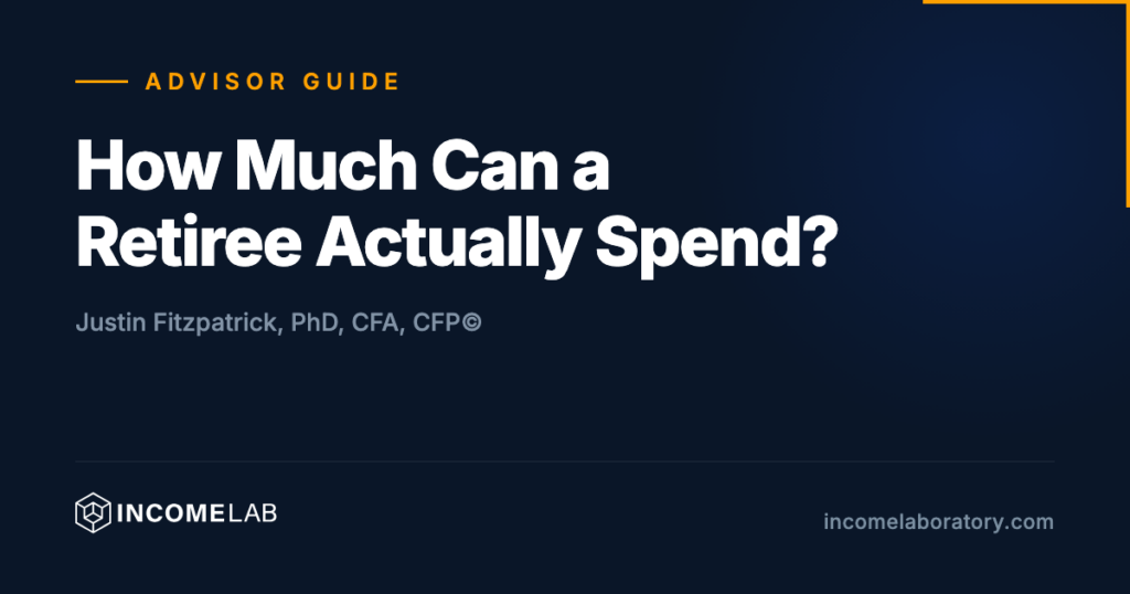How Much Can a Retiree Spend? A Methodology for Advisors